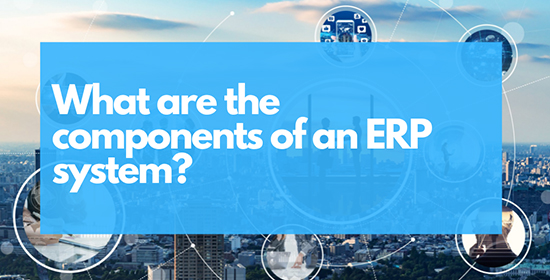 What Are The Components Of An ERP System? - Cofficient